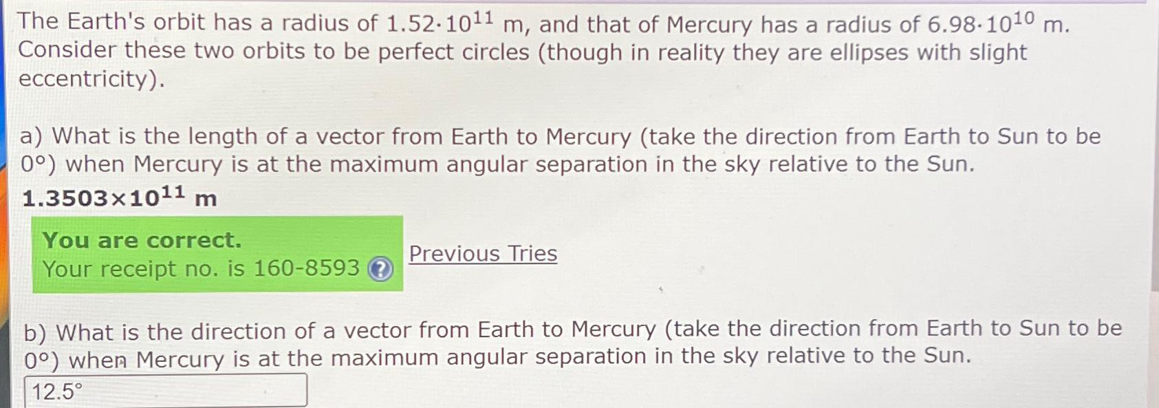 Solved The Earth's orbit has a radius of 1.52*1011m, ﻿and | Chegg.com