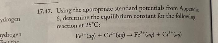 Solved 17.47. Using the appropriate standard potentials from | Chegg.com