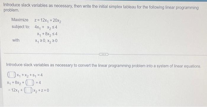 Solved Introduce slack variables as necessary, then write | Chegg.com
