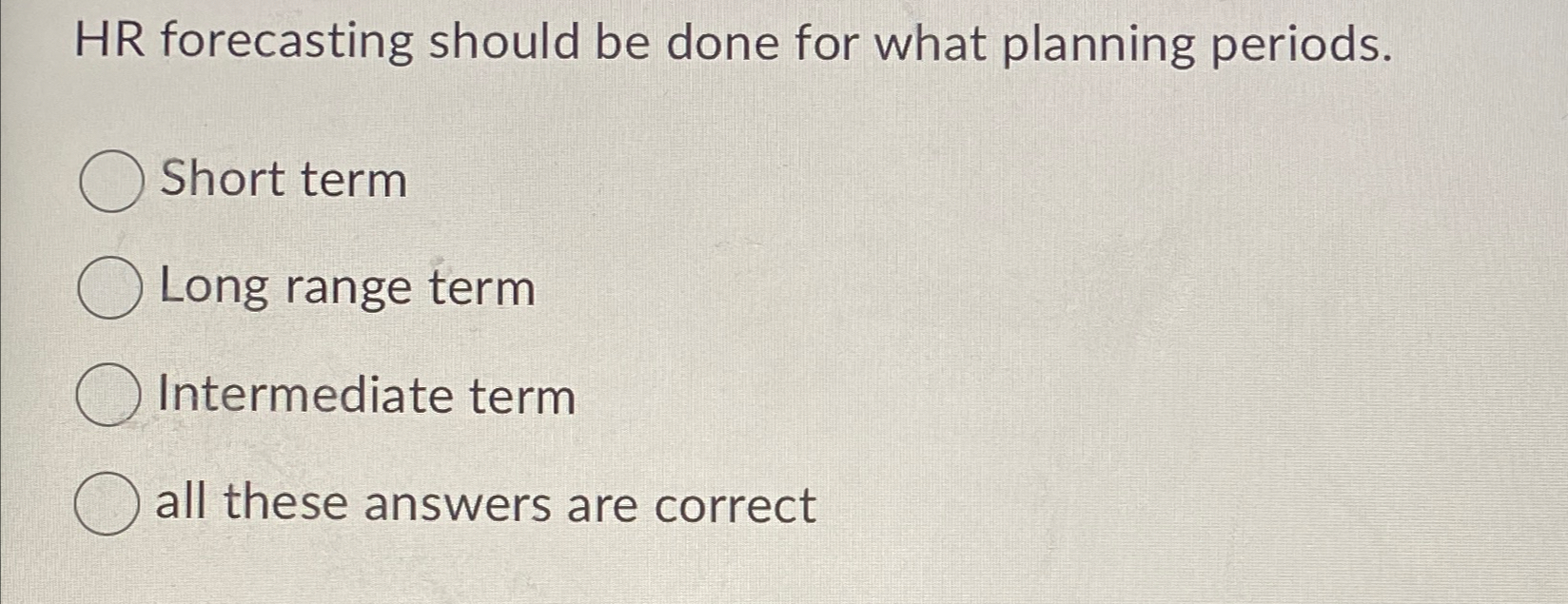 Solved HR forecasting should be done for what planning | Chegg.com