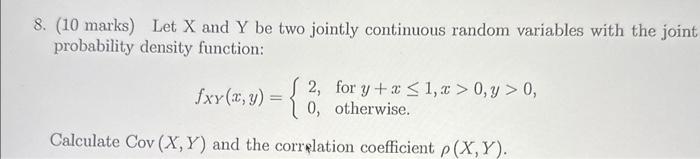 Solved 8. (10 marks) Let X and Y be two jointly continuous | Chegg.com