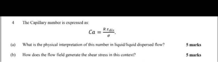 Solved 4 The Capillary number is expressed as: Ca = R.Tdis 5 | Chegg.com