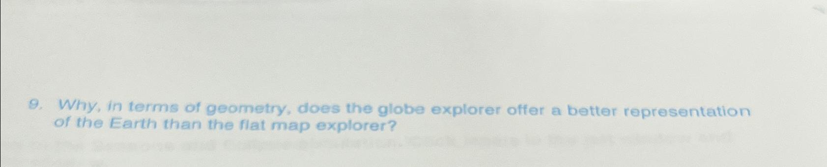 Solved Why, in terms of geometry, does the globe explorer | Chegg.com