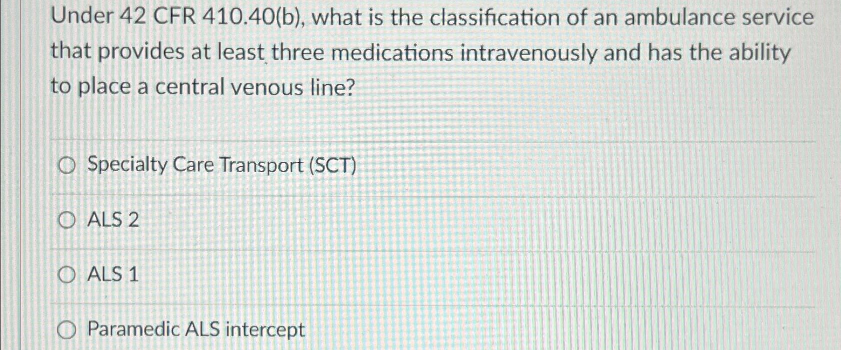 Solved Under 42 ﻿CFR 410.40 (b), ﻿what is the classification | Chegg.com