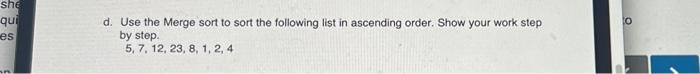 Solved d. Use the Merge sort to sort the following list in | Chegg.com