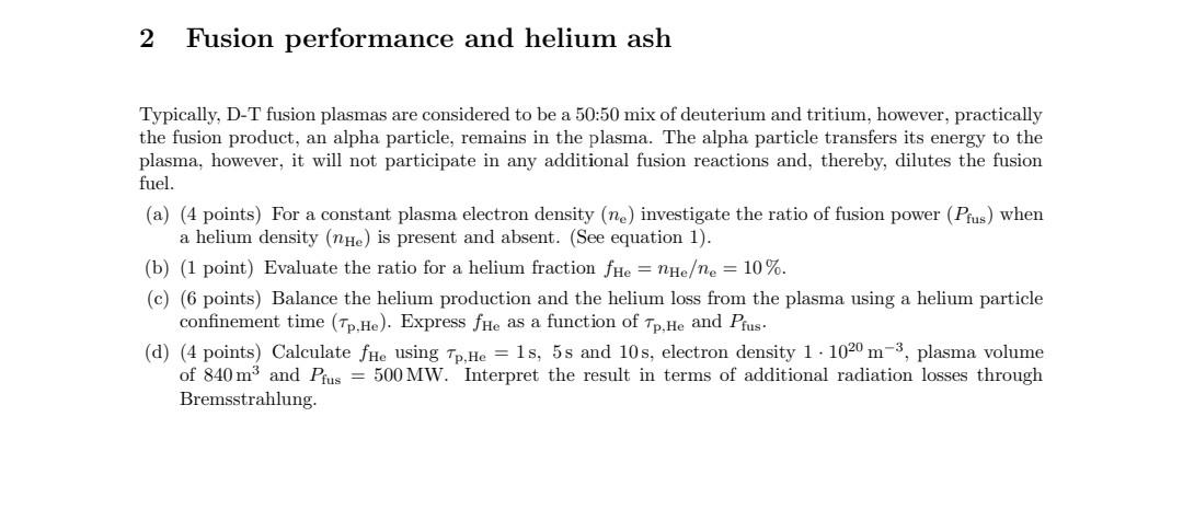 Solved 2 Fusion performance and helium ash Typically, D-T | Chegg.com