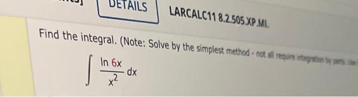 Solved Find the integral. (Note: Solve by the simplest | Chegg.com