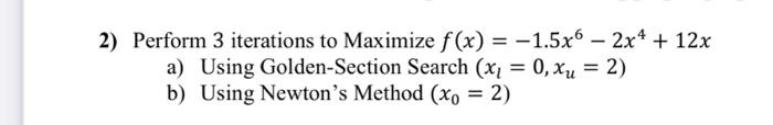 Solved 2) Perform 3 iterations to Maximize | Chegg.com