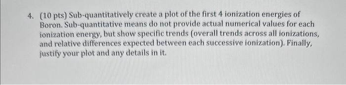 Solved 4. (10pts) Sub-quantitatively create a plot of the | Chegg.com