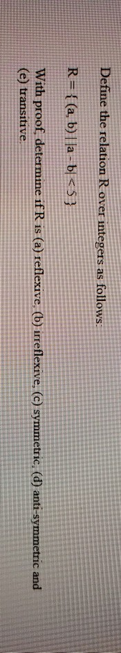 Solved Define the relation R over integers as follows: R= | Chegg.com