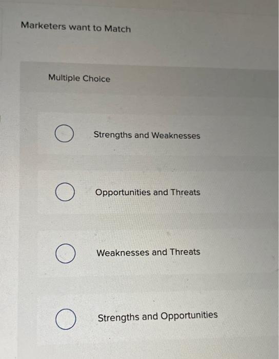 Solved Marketers want to Match Multiple Choice Strengths and | Chegg.com