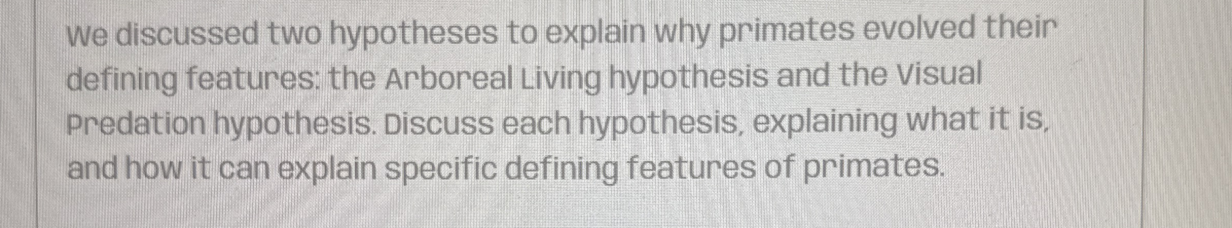 Solved We discussed two hypotheses to explain why primates | Chegg.com