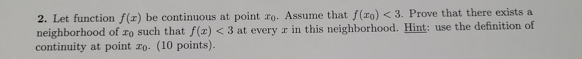 Solved 2. Let function f(x) be continuous at point x0. | Chegg.com