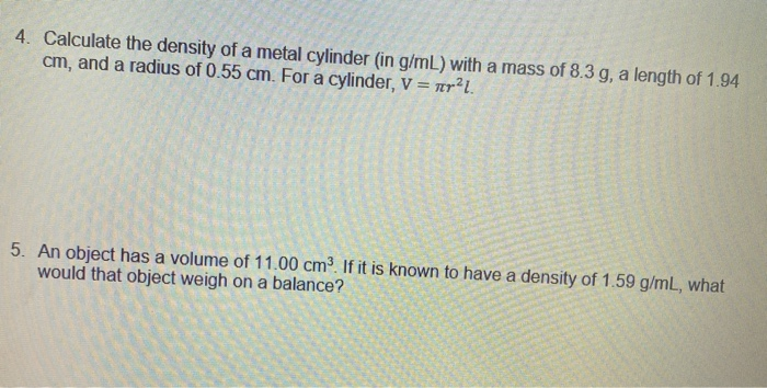 Solved 4. Calculate the density of a metal cylinder (in | Chegg.com