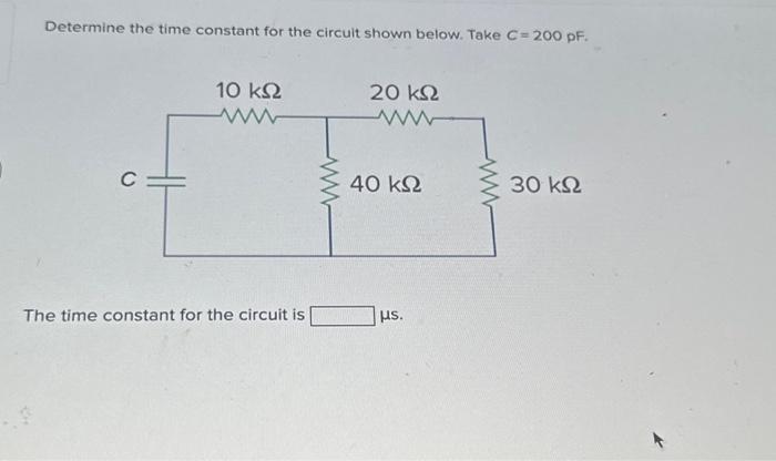 Solved Determine the time constant for the circuit shown | Chegg.com