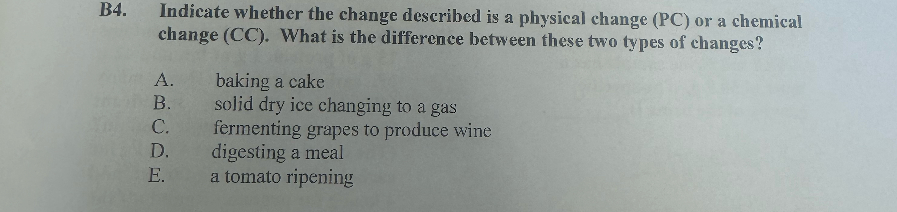 Solved B4. ﻿Indicate whether the change described is a | Chegg.com