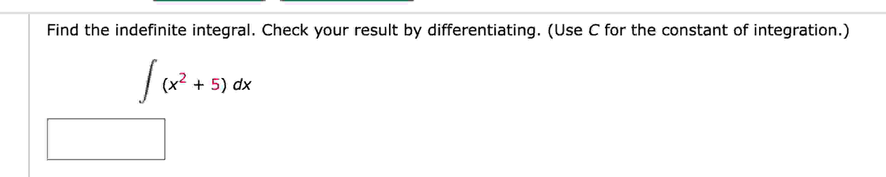 Solved Find the indefinite integral. Check your result by | Chegg.com