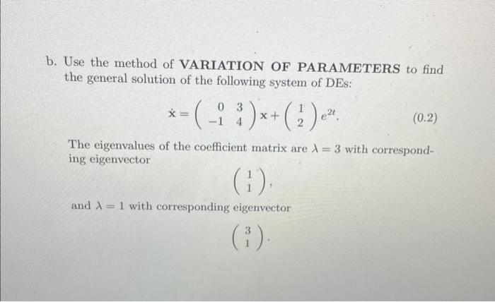 Solved b. Use the method of VARIATION OF PARAMETERS to find | Chegg.com
