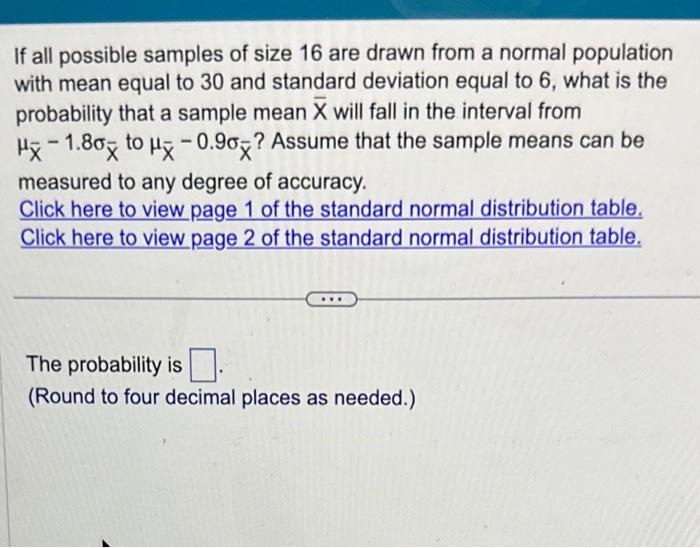 Solved If all possible samples of size 16 are drawn from a | Chegg.com