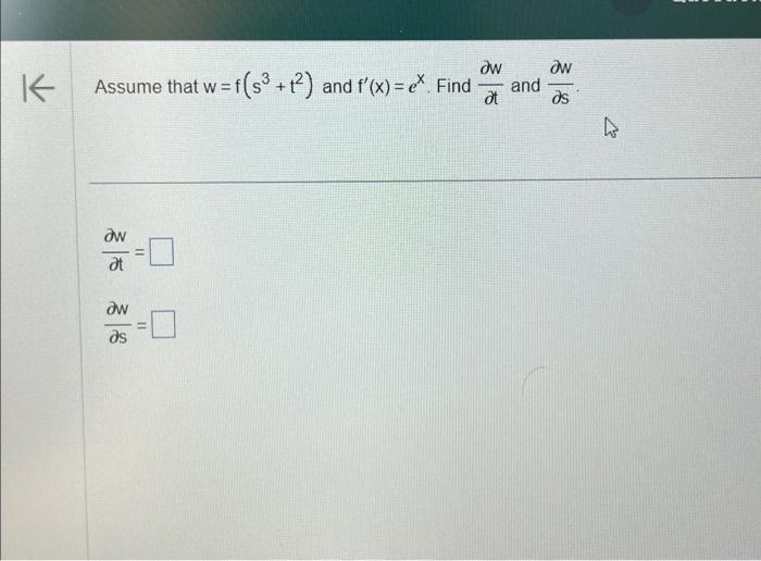 Solved Assume that w=f(s3+t2) and f′(x)=ex. Find ∂t∂w and | Chegg.com