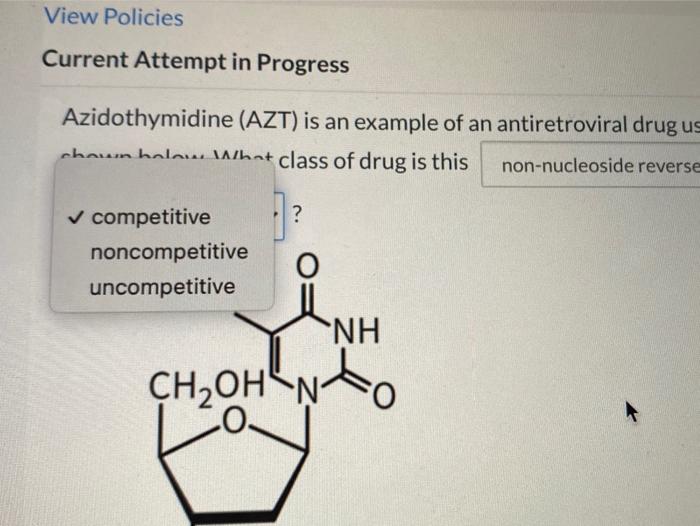 Solved CU Attempt in Progress Azidothymidine (AZT) is an | Chegg.com