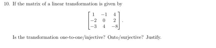 Solved 10. If the matrix of a linear transformation is given | Chegg.com