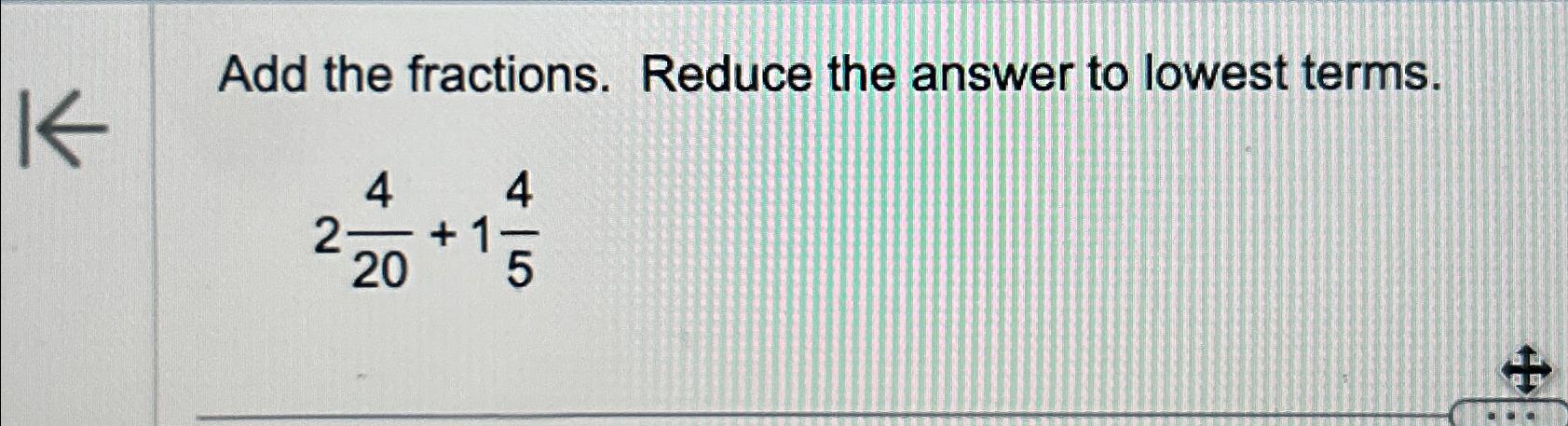 Solved Add the fractions. Reduce the answer to lowest | Chegg.com