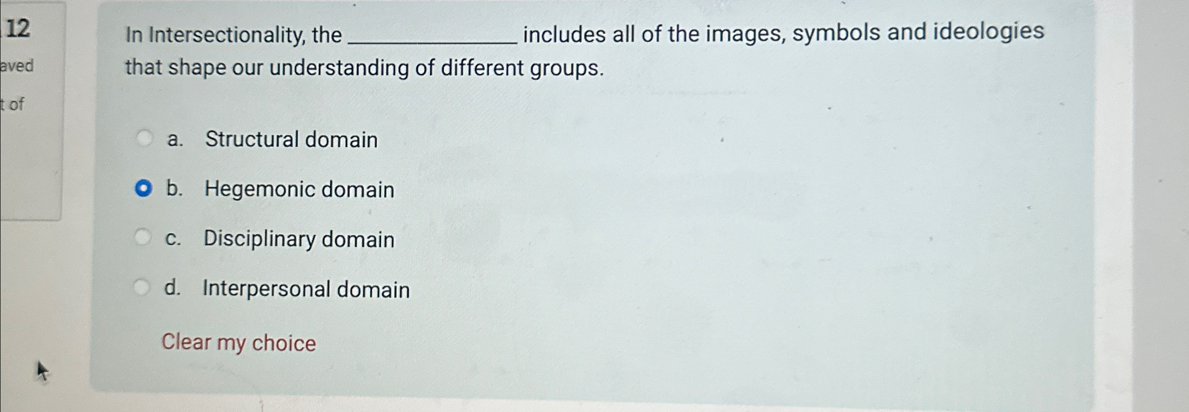 Solved 12 ﻿In Intersectionality, the ﻿includes all of the | Chegg.com