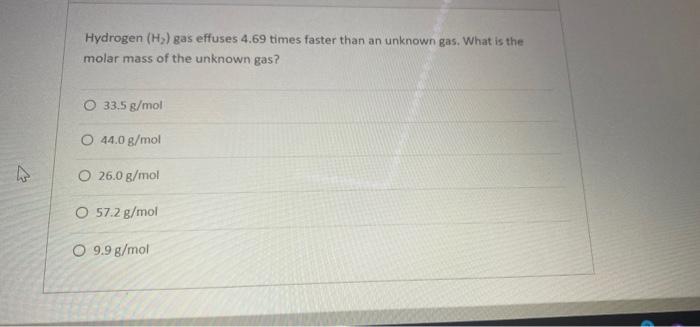 Solved Hydrogen (H) gas effuses 4.69 times faster than an | Chegg.com