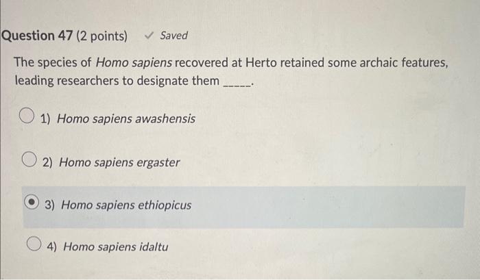 The species of Homo sapiens recovered at Herto | Chegg.com