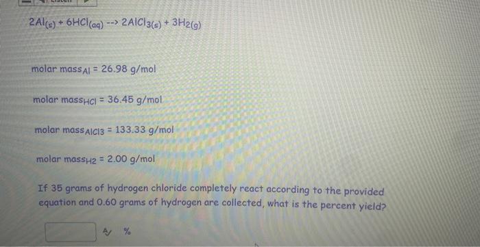 Solved 2Al(s)+6HCl(aq)→2AlCl3(s)+3H2(s) molar mass Al=26.98 | Chegg.com