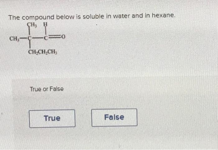 Solved The compound below is soluble in water and in hexane. | Chegg.com