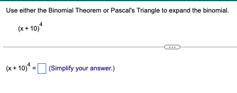 Solved Use either the Binomial Theorem or Pascal's Triangle | Chegg.com