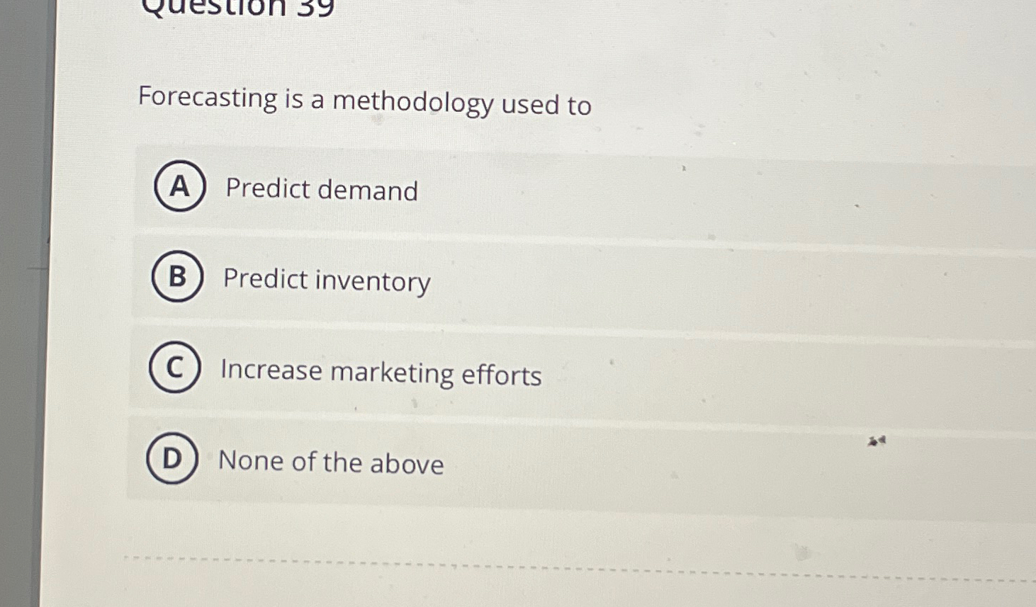 Solved Forecasting is a methodology used toPredict | Chegg.com