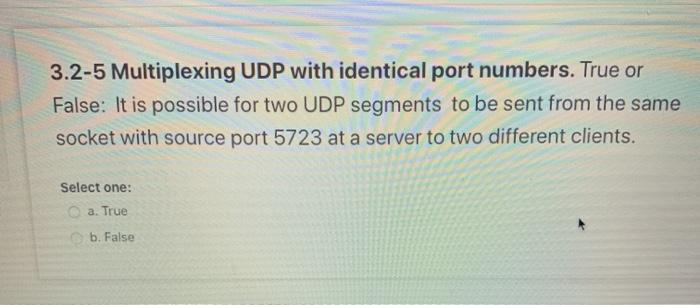 Solved 3.2-5 Multiplexing UDP with identical port numbers. | Chegg.com
