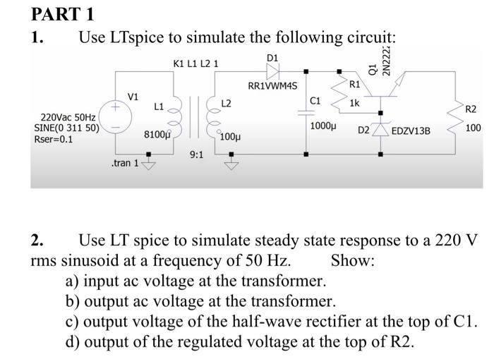 Solved PART 1 1. Use LTspice to simulate the following | Chegg.com