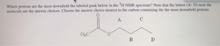 Solved Which protons are the most downfield the labeled peak | Chegg.com