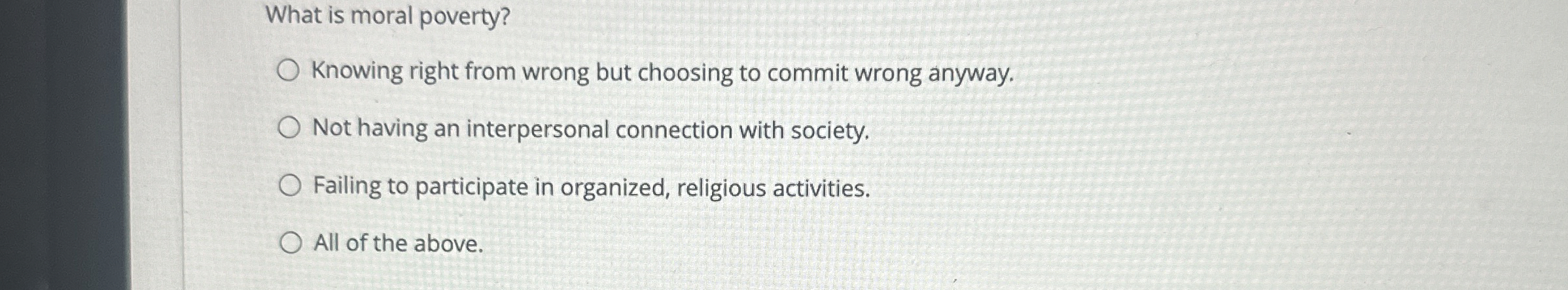Solved What is moral poverty?Knowing right from wrong but | Chegg.com