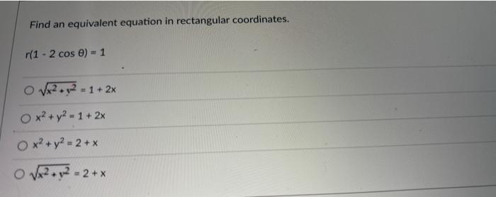 Solved Find an equivalent equation in rectangular | Chegg.com