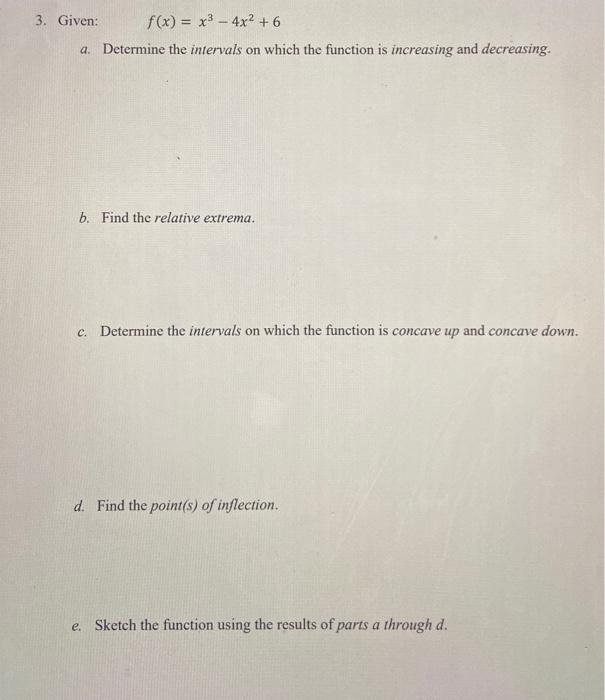 Solved 3. Given: f(x) = x3 - 4x2 + 6 a. Determine the | Chegg.com