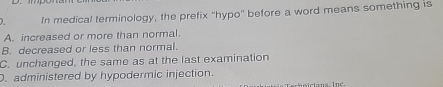 Solved In medical terminology, the prefix "hypo" before a | Chegg.com
