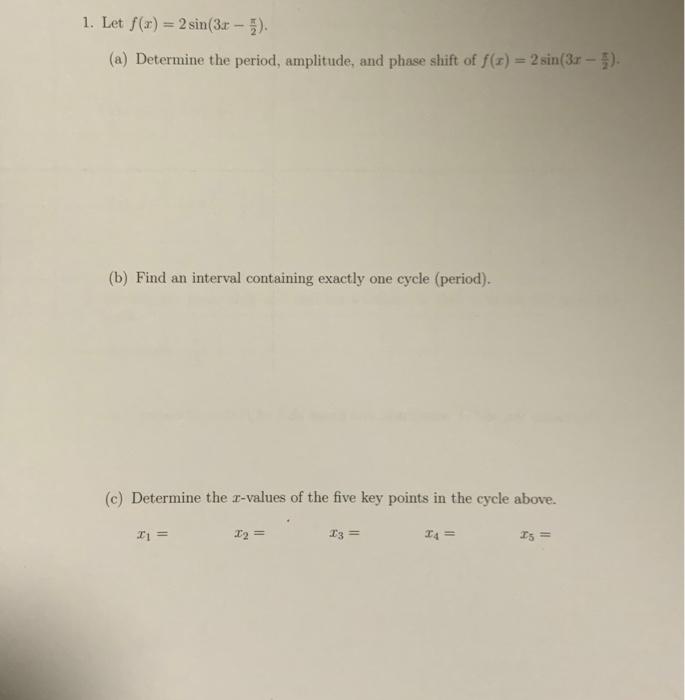 Solved 1. Let f(x)=2sin(3x−2π). (a) Determine the period, | Chegg.com