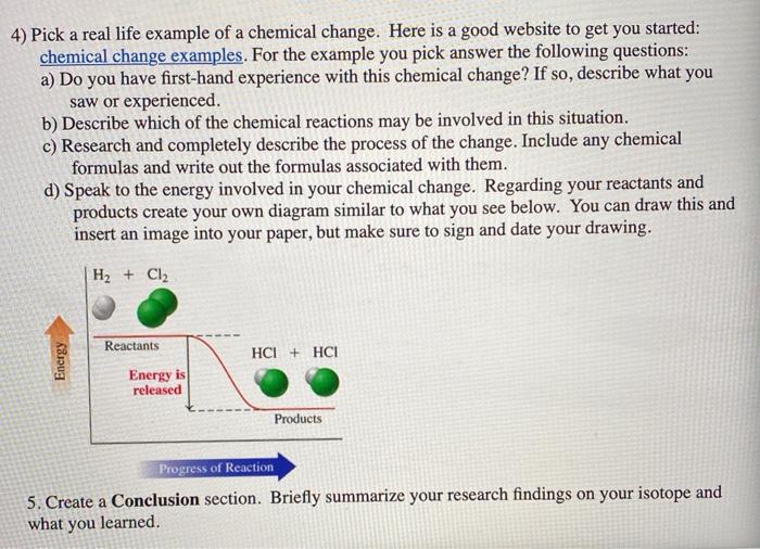 Solved 4) Pick a real life example of a chemical change. | Chegg.com