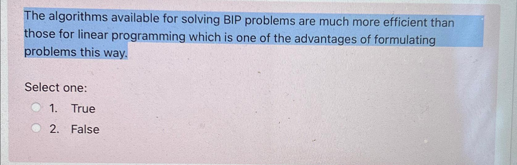 Solved The algorithms available for solving BIP problems are | Chegg.com