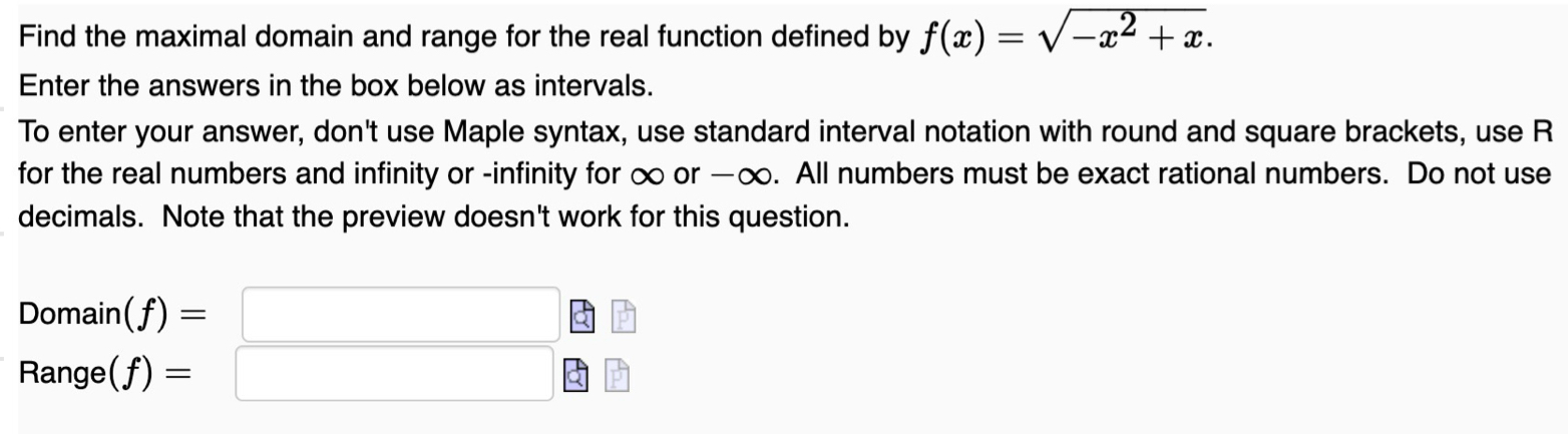 Solved Find the maximal domain and range for the real | Chegg.com