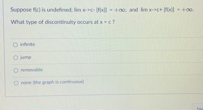 Solved Suppose f(c) is undefined; limx→c−[f(x)]=+∞; and | Chegg.com