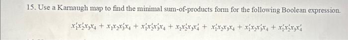 Solved 15. Use a Karnaugh map to find the minimal | Chegg.com
