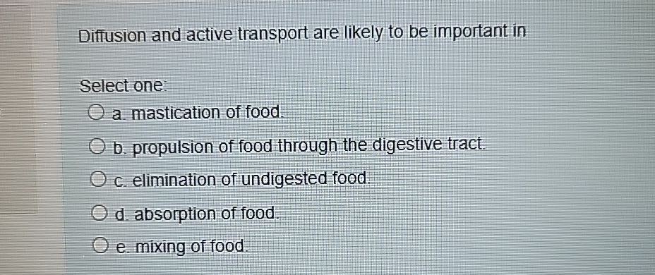 Solved Diffusion and active transport are likely to be | Chegg.com