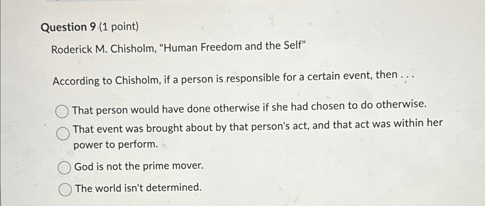 Solved Question 9 (1 ﻿point)Roderick M. ﻿Chisholm, "Human | Chegg.com