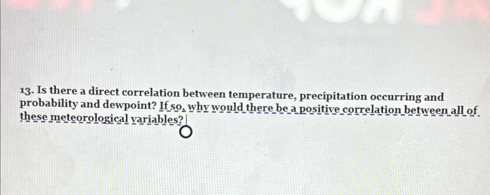 Solved Is there a direct correlation between temperature, | Chegg.com